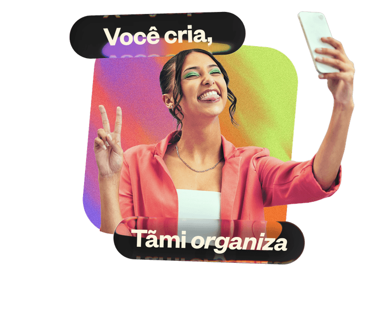 Tãmi | A primeira ferramenta brasileira de organização feita para creators